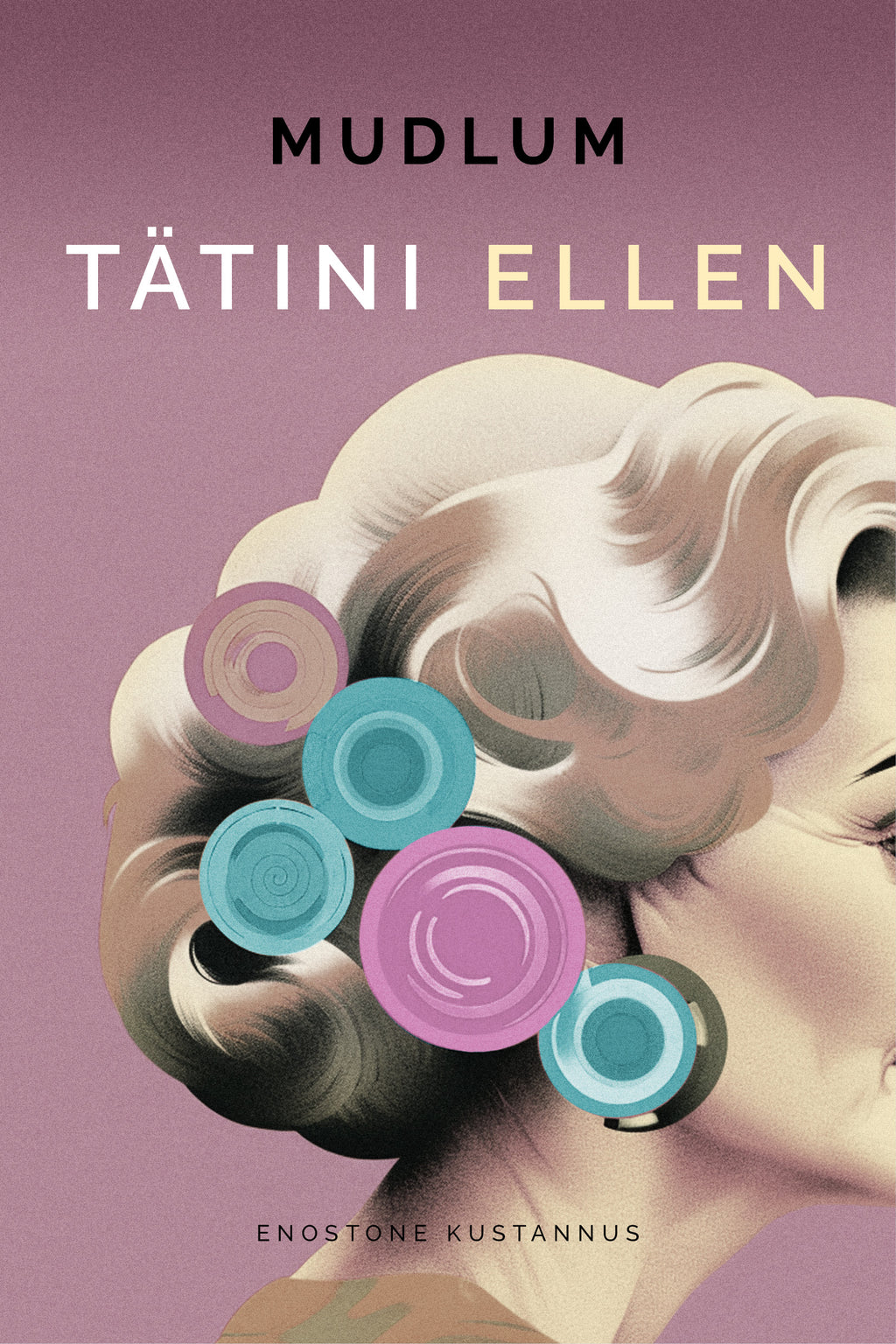 Mudlum: Tätini Ellen – Enostone